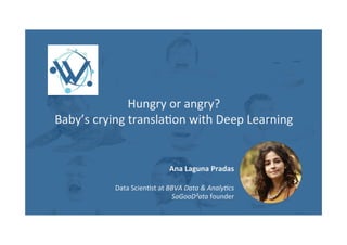 Baby crying translation with deep learning. Ana Laguna | PDF
