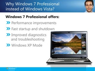 Windows 7 Advantages | PPTX | Computing | Technology & Computing