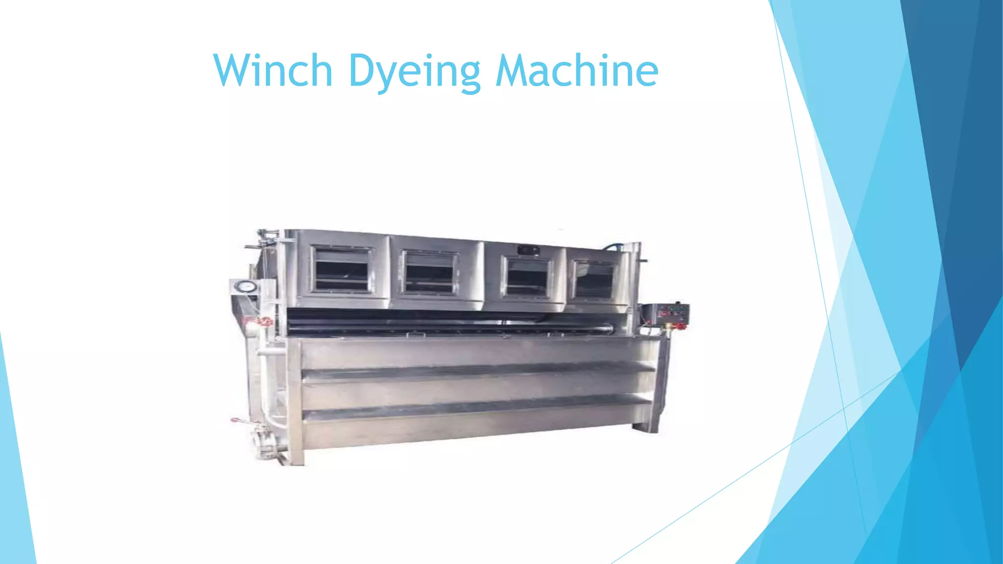 Winch Dyeing Machine.pptx | Needlework | Arts and Crafts