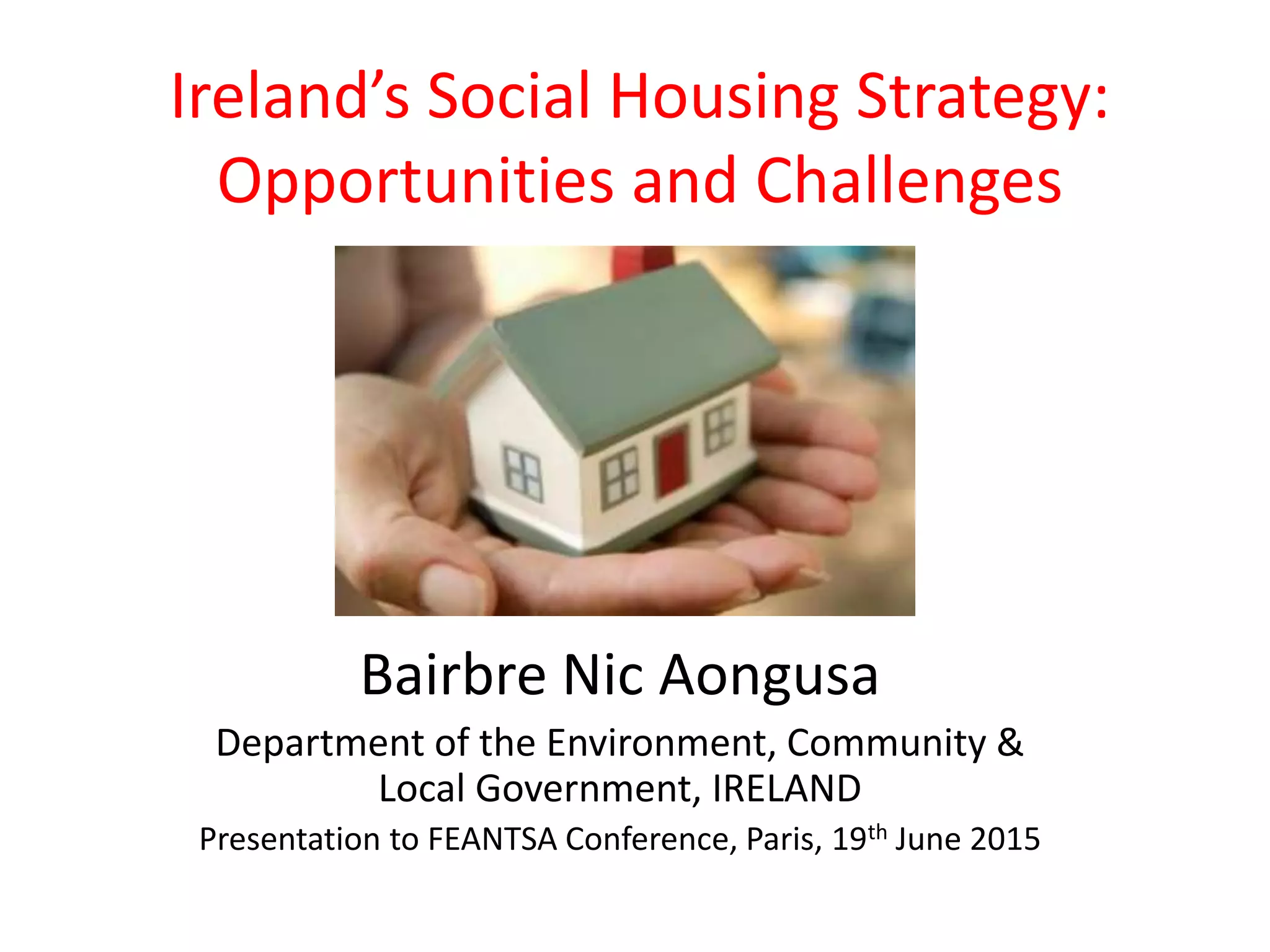 Ireland’s Social Housing Strategy: Opportunities and Challenges | PPTX
