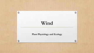 Wind as an ecological factor and its importance | PPTX