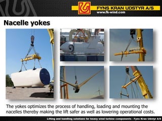 Lifting and handling solutions for heavy wind turbine components - Fyns ...