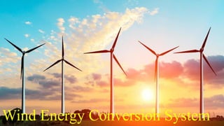 Wind Energy Conversion System and its components and types.pptx