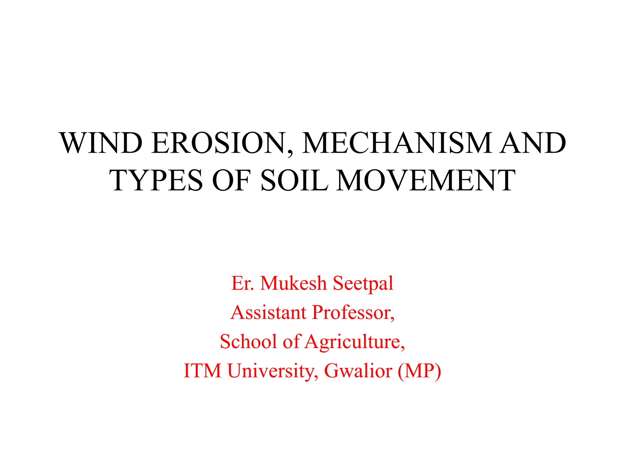 Wind erosion, Mechanism and Types of Soil Movement (1).pptx
