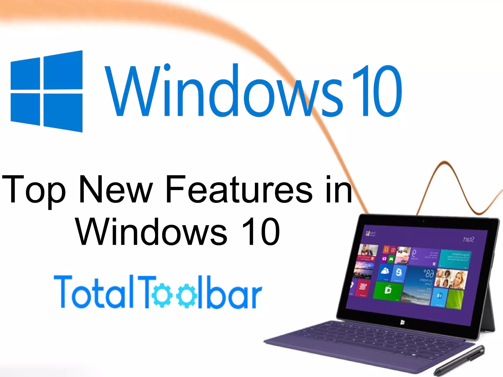 Top New Features in Windows 10 | PPT