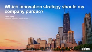 Which Innovation strategy should my company pursue? | PPT