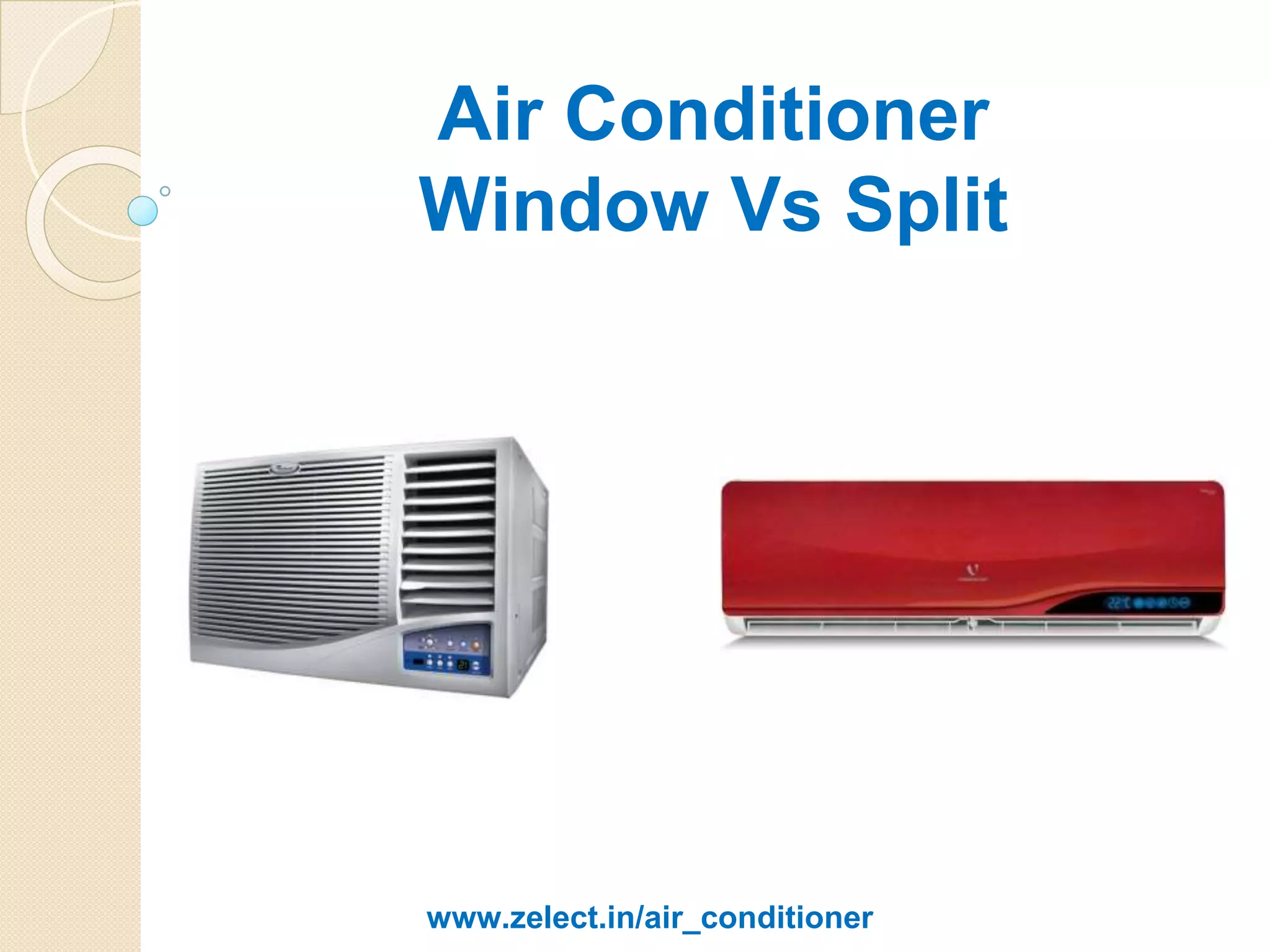 Window AC Vs Split AC | PPTX
