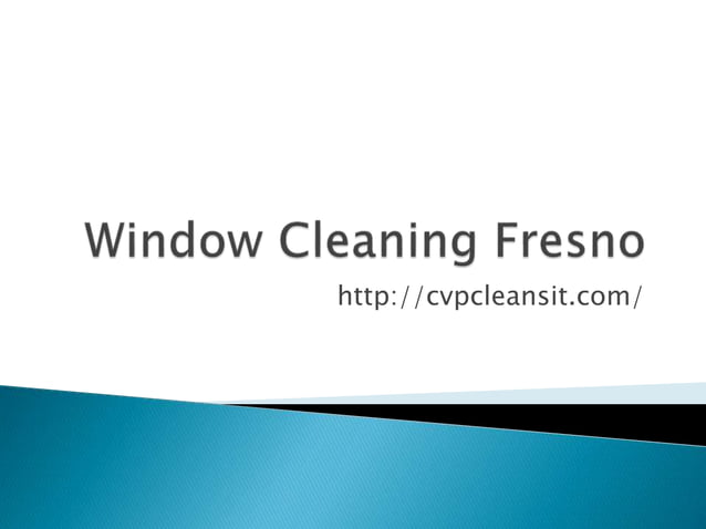 Window cleaning fresno | PPTX