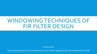 Windowing techniques of fir filter design | PPTX