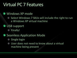 Windows 7 XP Compatibility mode, Virtual PC and Microsoft ... | PPTX