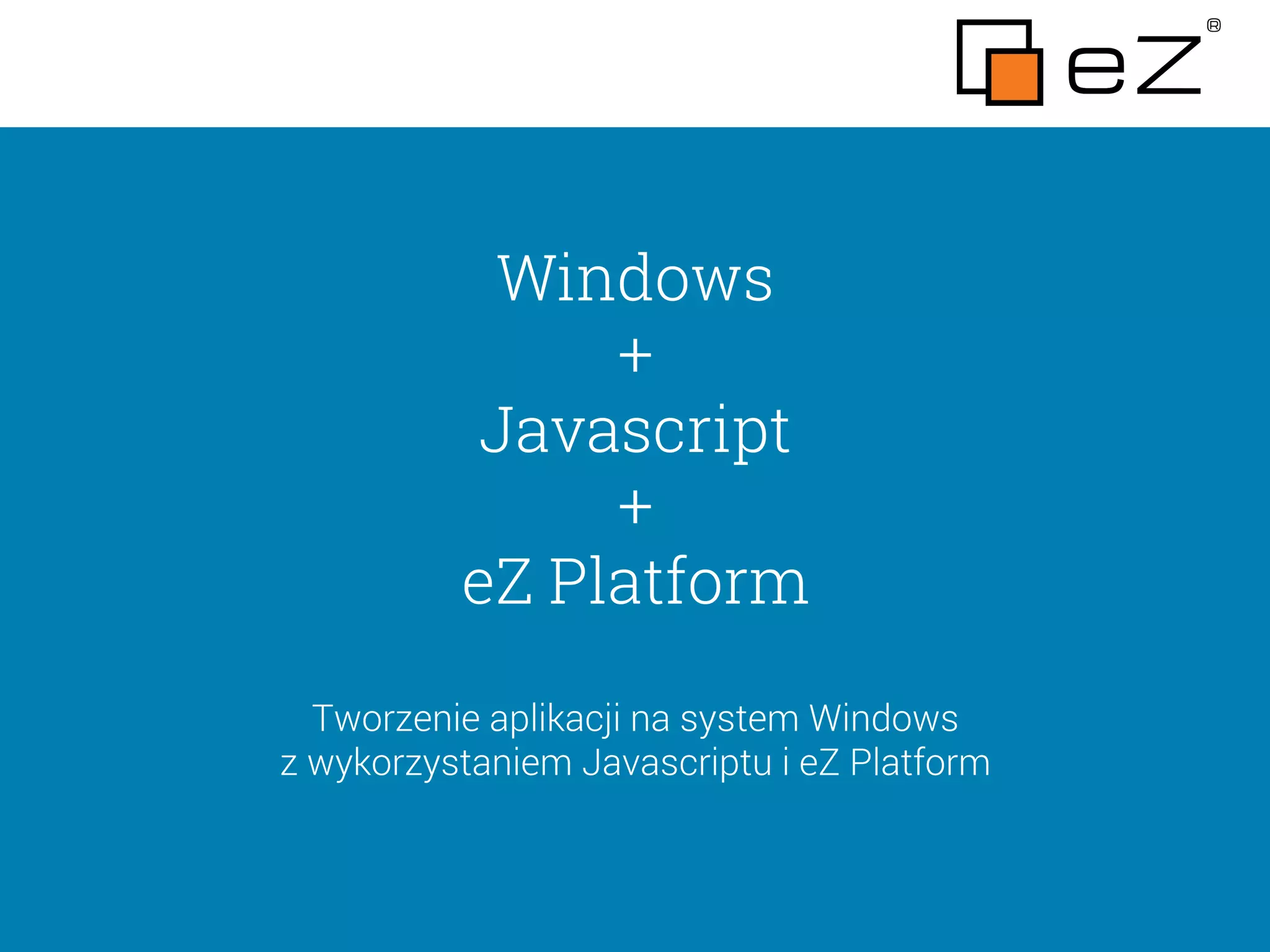 Developing Native Like Windows Application Using Javascript Sse Ez Platform And Electron Ppt