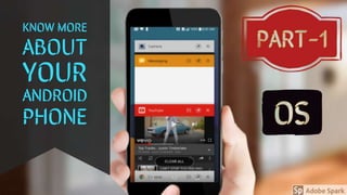 KNOW MORE ABOUT YOUR ANDROID PHONE PART-1 MOBILE OPERATING SYSTEM about custom roms | PPT