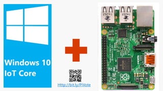 Windows 10 ioT core and the Raspberry Pi 2 | PPT