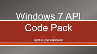 Windows 7 API Code Pack | PPT