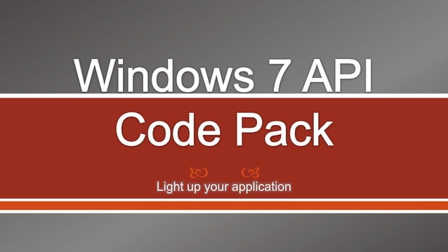 Windows 7 API Code Pack | PPT | Free Download