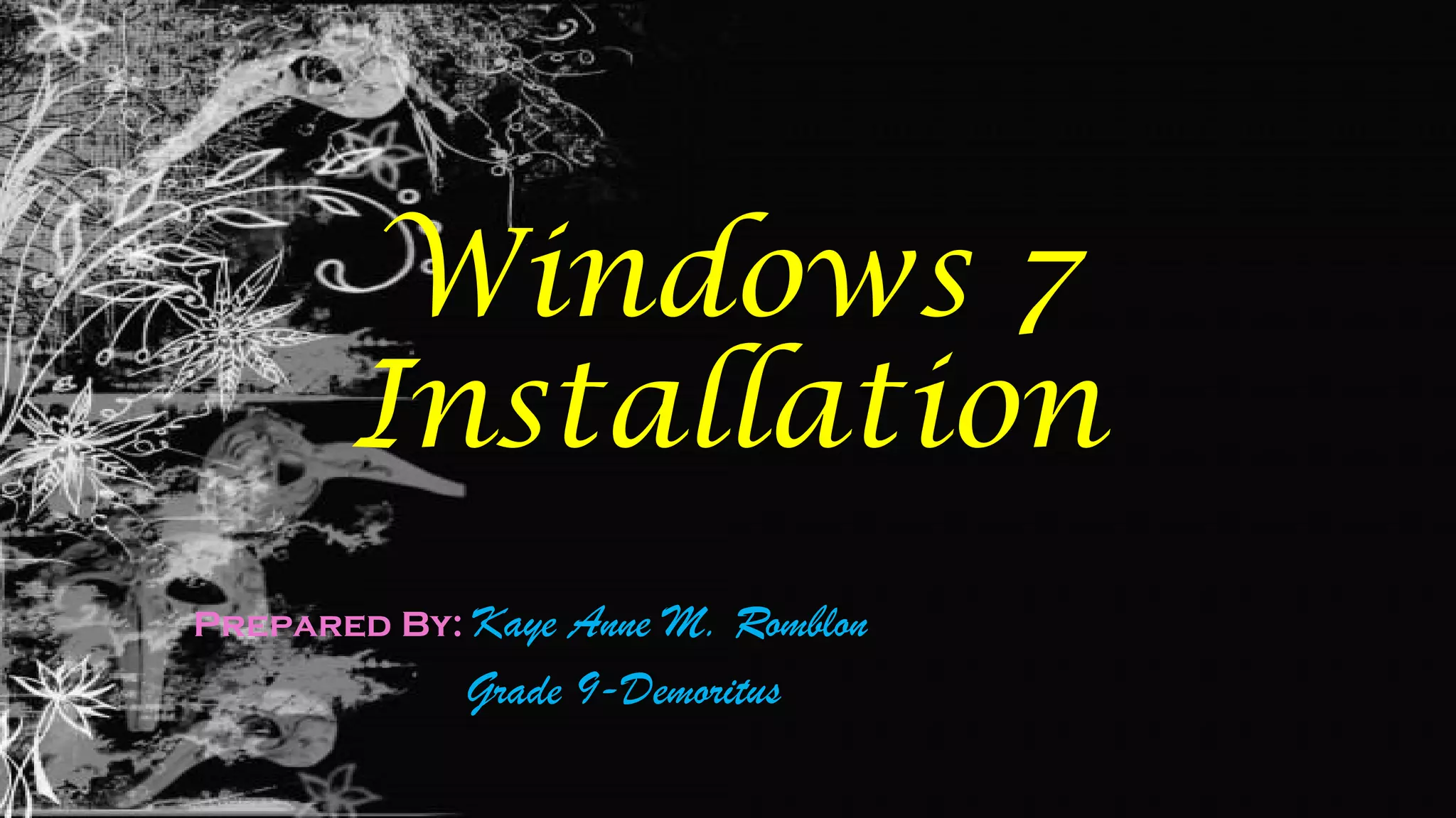 Windows 7 installation by kaye anne | PPT | Operating Systems ...