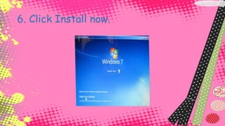 Windows 7 installation by kaye anne | PPT | Operating Systems | Computer Software and Applications