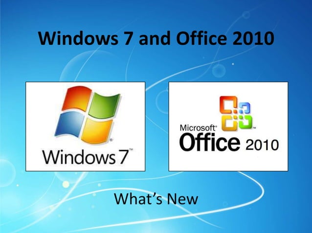 Windows 7 and Office 2010 | PPT