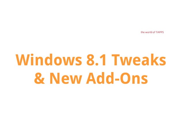 Windows 8.1 Tweaks & New Add-Ons | PDF | Operating Systems | Computer Software and Applications