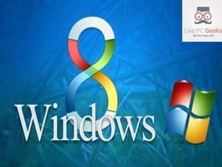 Windows 8 Features | PPTX