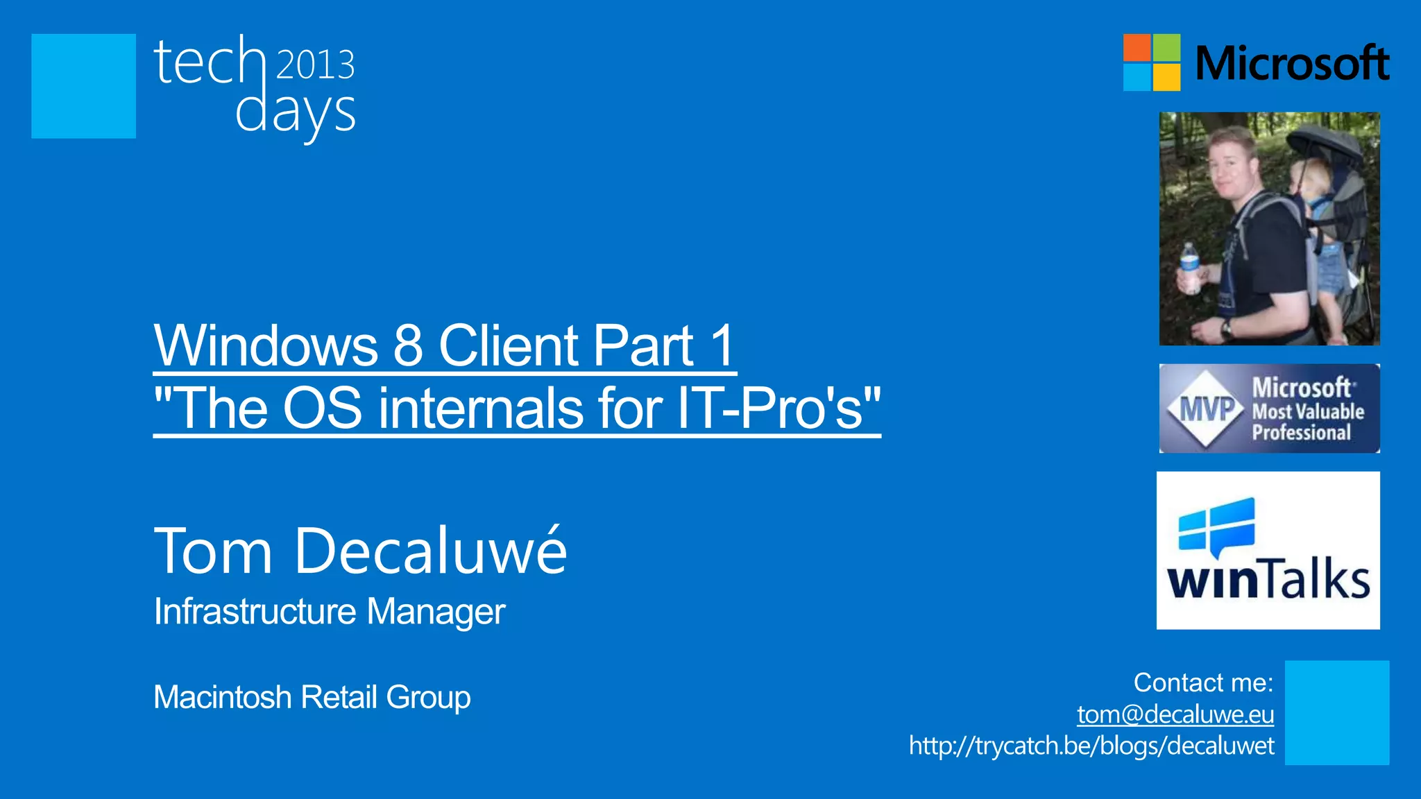 Windows 8 Client Part 1 "The OS internals for IT-Pro's" | PPT