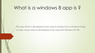 Windows 8 App Development | PPTX | Computer Software and Applications | Computing