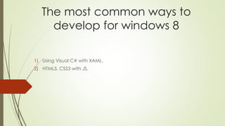 Windows 8 App Development | PPTX | Computer Software and Applications | Computing