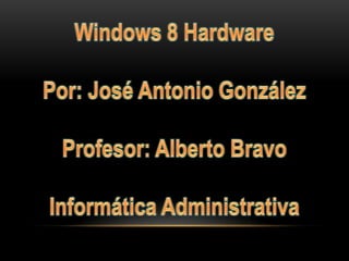 Windows 8 hardware | PPTX