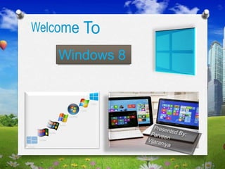 Windows 8 ppt by parveen vijaraniya | PPT
