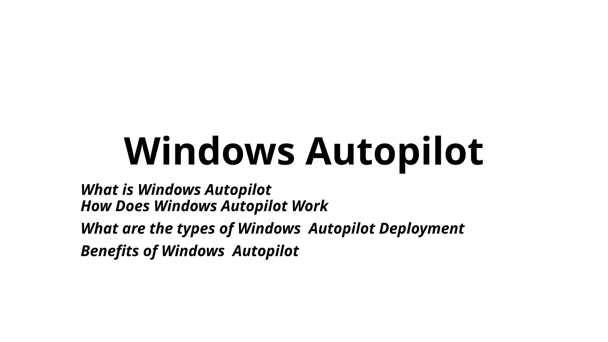Short and brief information about Windows Autopilot | PPTX