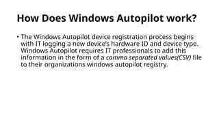 Short and brief information about Windows Autopilot | PPTX