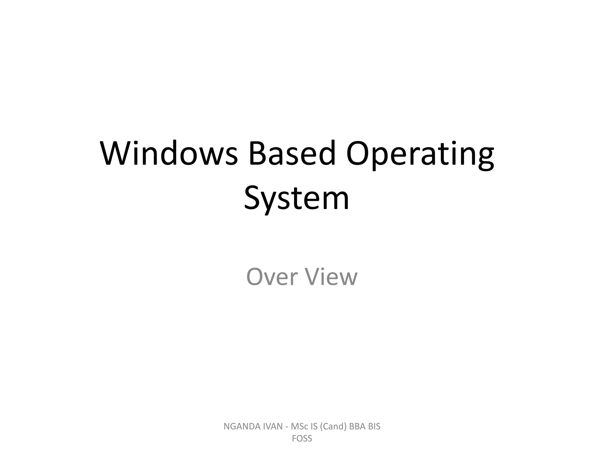 Windows based operating system - by Ivan Nganda | PPTX