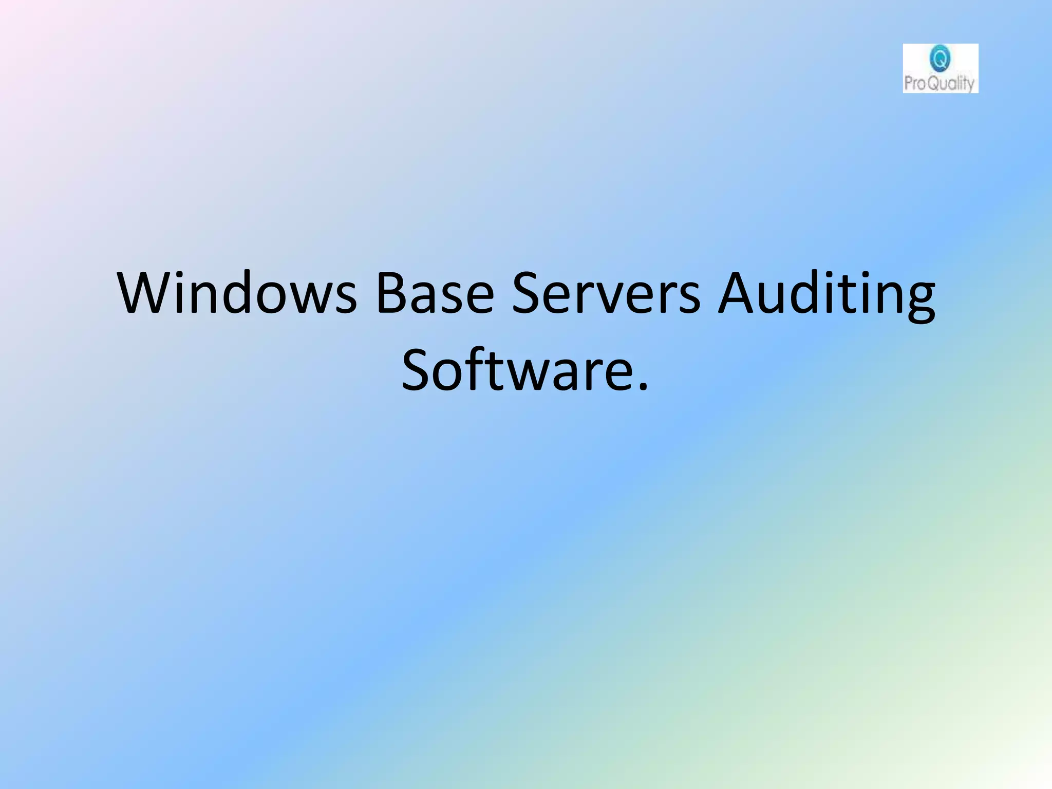 Windows base servers auditing software | PPT