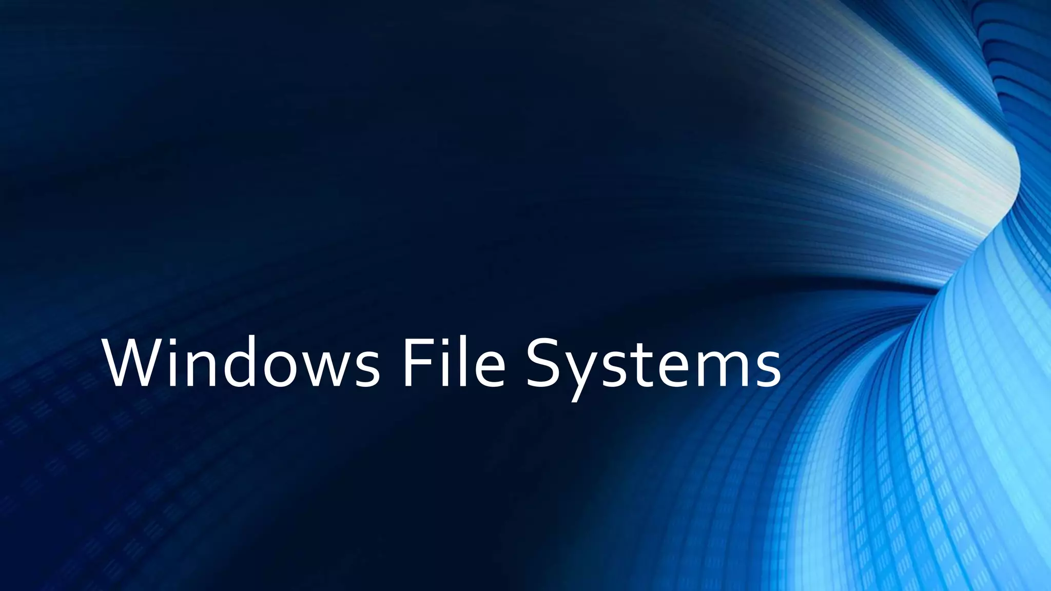 Windows File Systems | PPTX