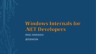 Windows internals for dot net | PPT