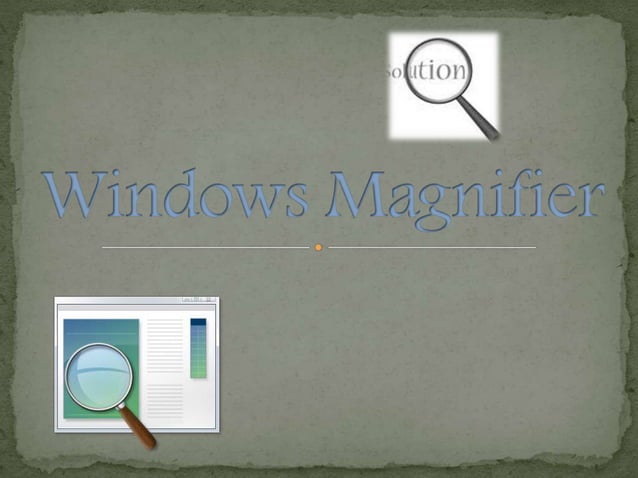 Windows magnifier | PPT
