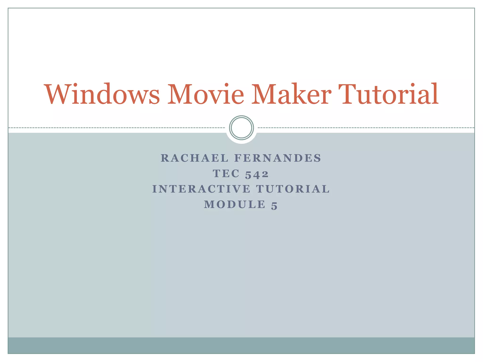 Windows movie maker tutorial | PPTX | Video Production | Content Production