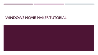 Windows movie maker_tutorial | PPT