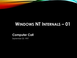Understanding Windows NT Internals - Part 1 | PPT