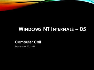 Understanding Windows NT Internals - Part 5 | PDF