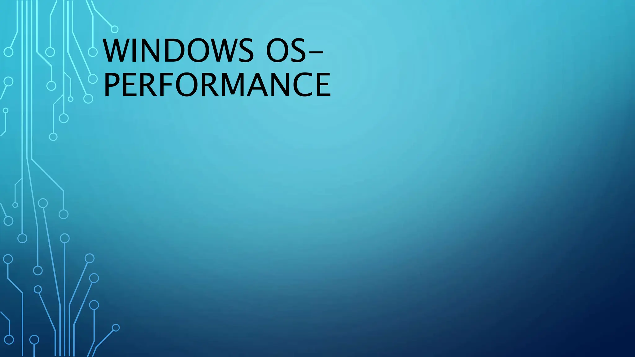 Windows OS-PerformanceWindows OS Performance.pptx