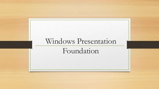Windows presentation foundation