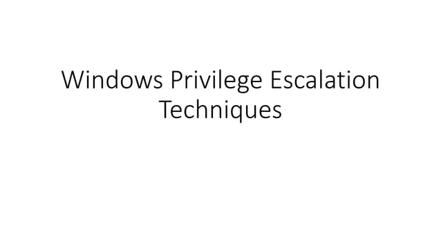 Windows Privilege Escalation Techniques.pptx