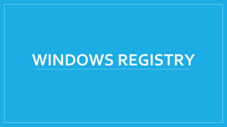 Windows Registry | PPTX