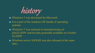 Windows 7 | PPTX | Operating Systems | Computer Software and Applications