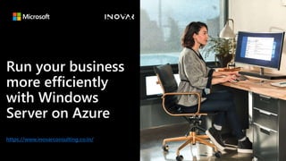 Run your business more efficiently with Windows Server on Azure | PPT
