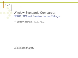 Window Standards Compared: NFRC, ISO and Passive House Ratings | PPTX