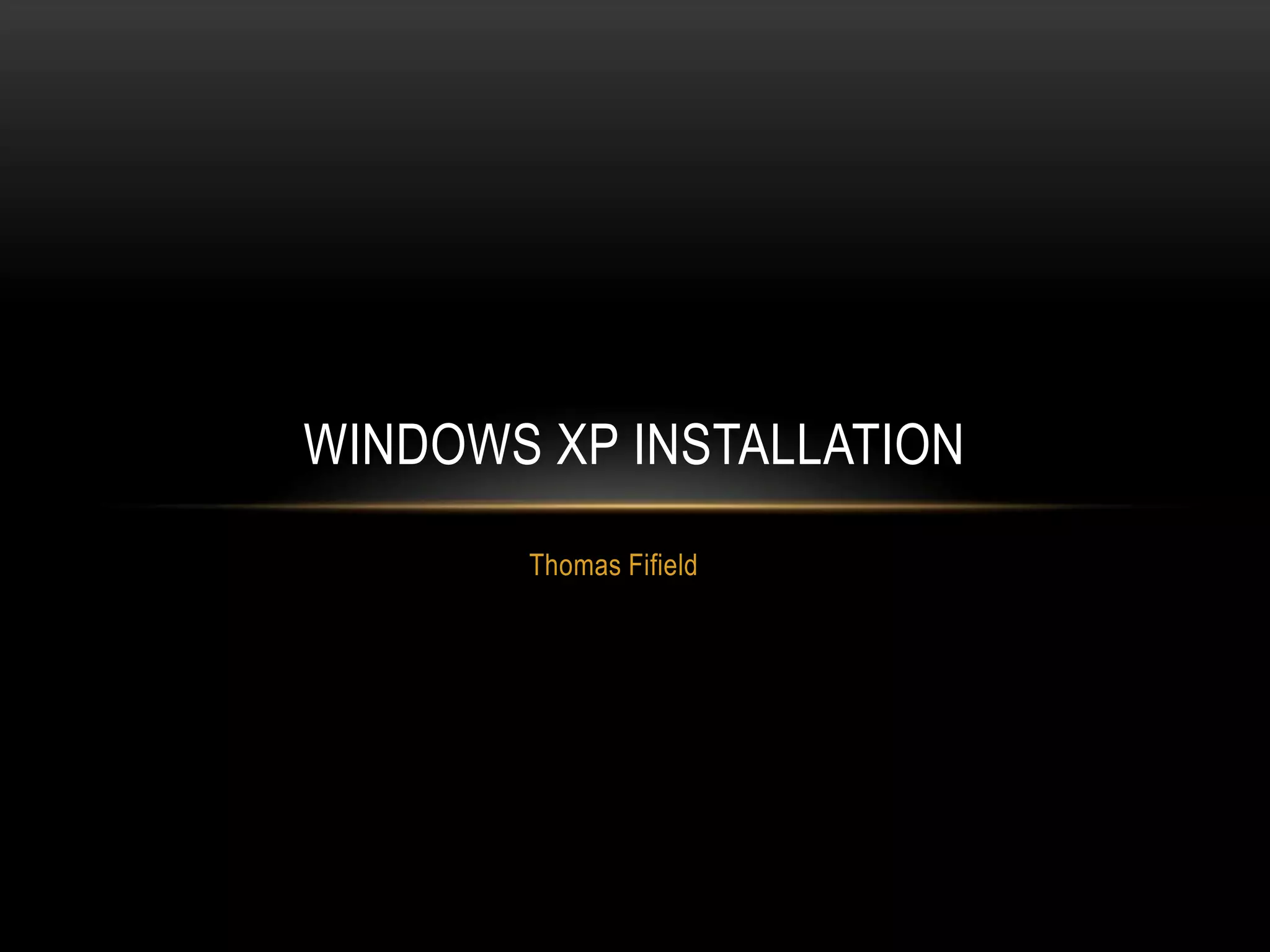 Windows xp installation | PPT
