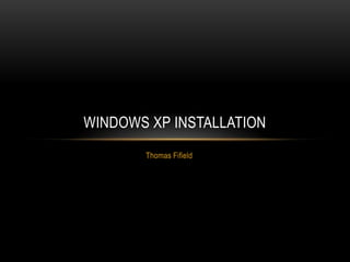 Windows xp installation | PPT
