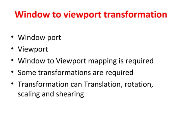 Window to viewport transformation | PPT | 3-D Graphics | Computer Software and Applications